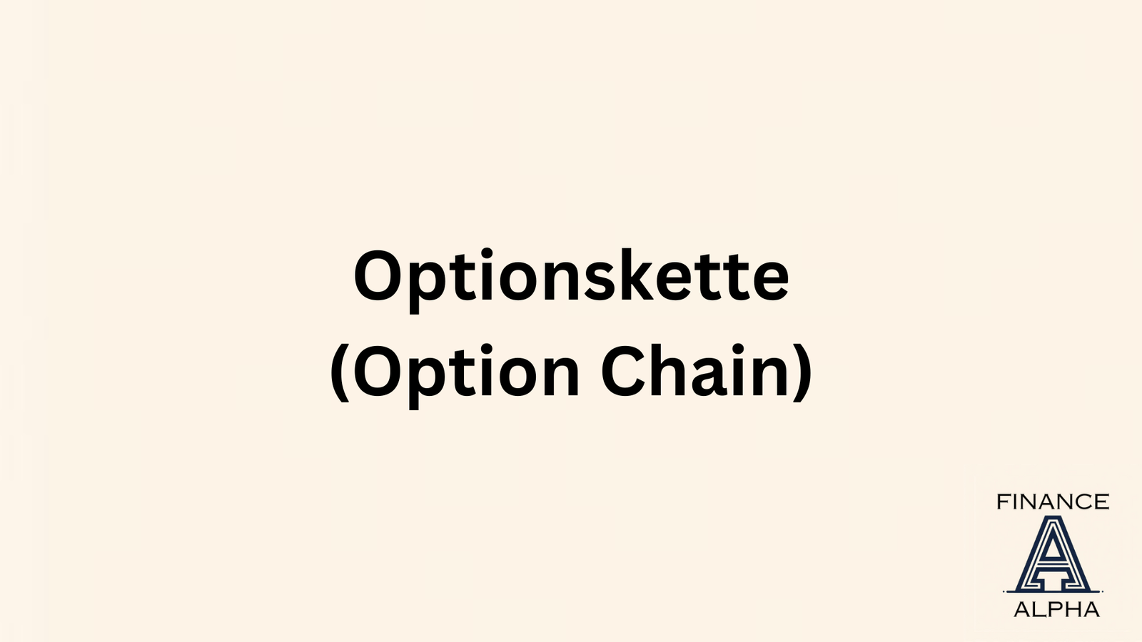 Optionskette (Option Chain) - anschaulich erklärt - FinanceAlpha