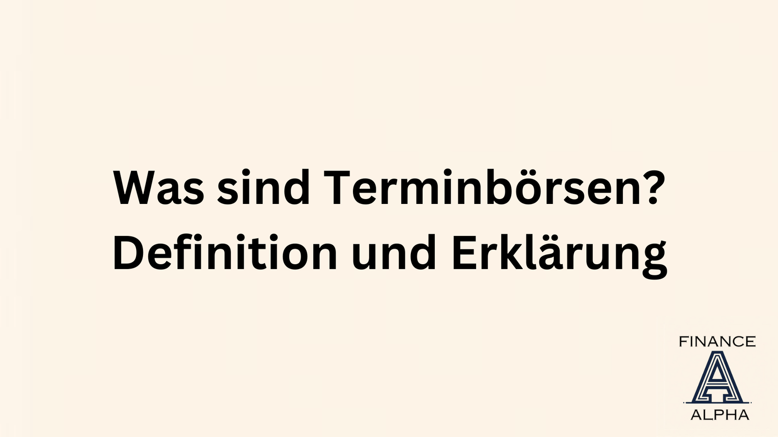 Was sind Terminbörsen? Definition und Erklärung - FinanceAlpha